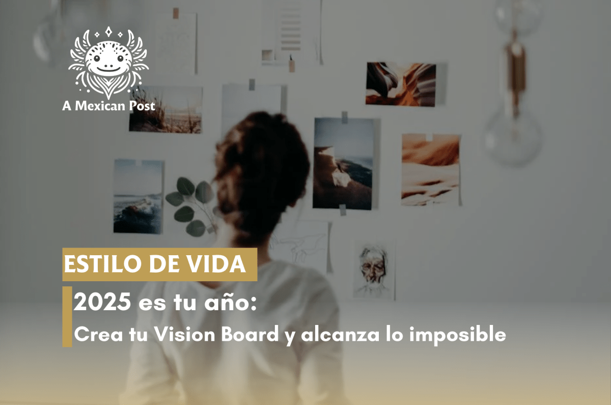 2025 es tu año: Crea tu Vision Board y alcanza lo imposible – A Mexican ...